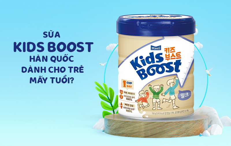Sữa Kids Boost dành cho trẻ mấy tuổi? Cho bé uống thế nào để đạt hiệu ...